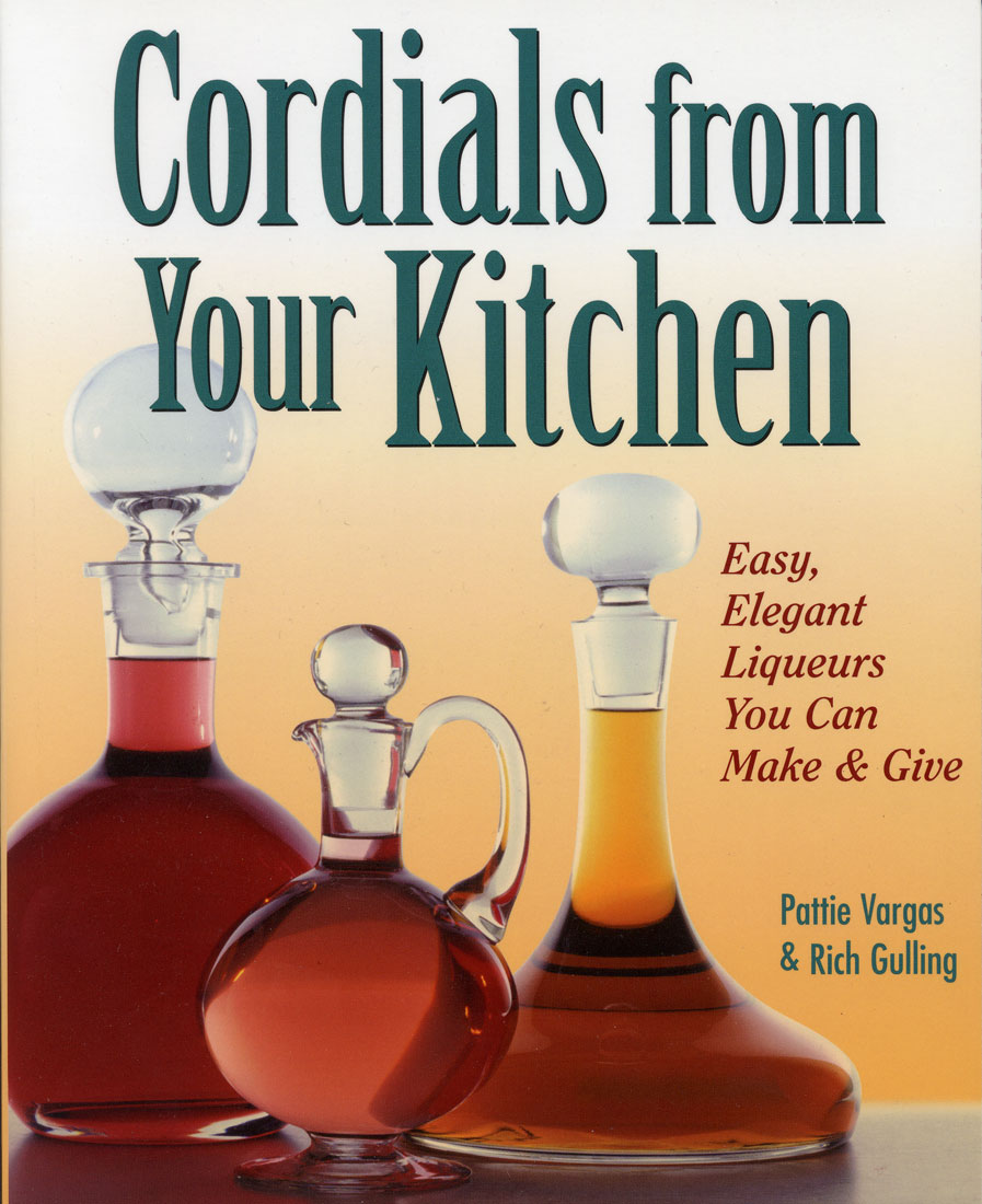 Cordials from your Kitchen - Book | Alternative Beverage